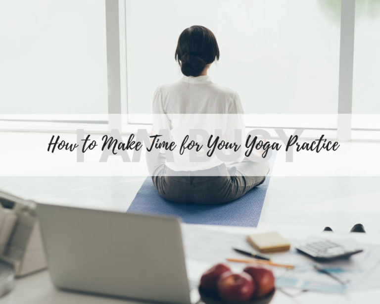 How to Make Time for Your Yoga Practice - Blissflow