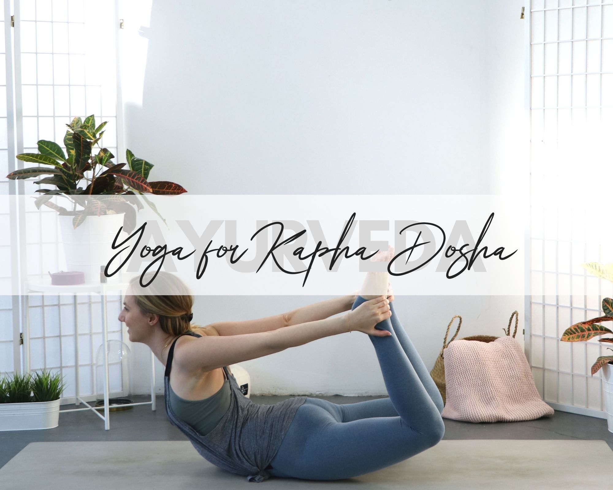 Yoga Practices for Kapha - Blissflow